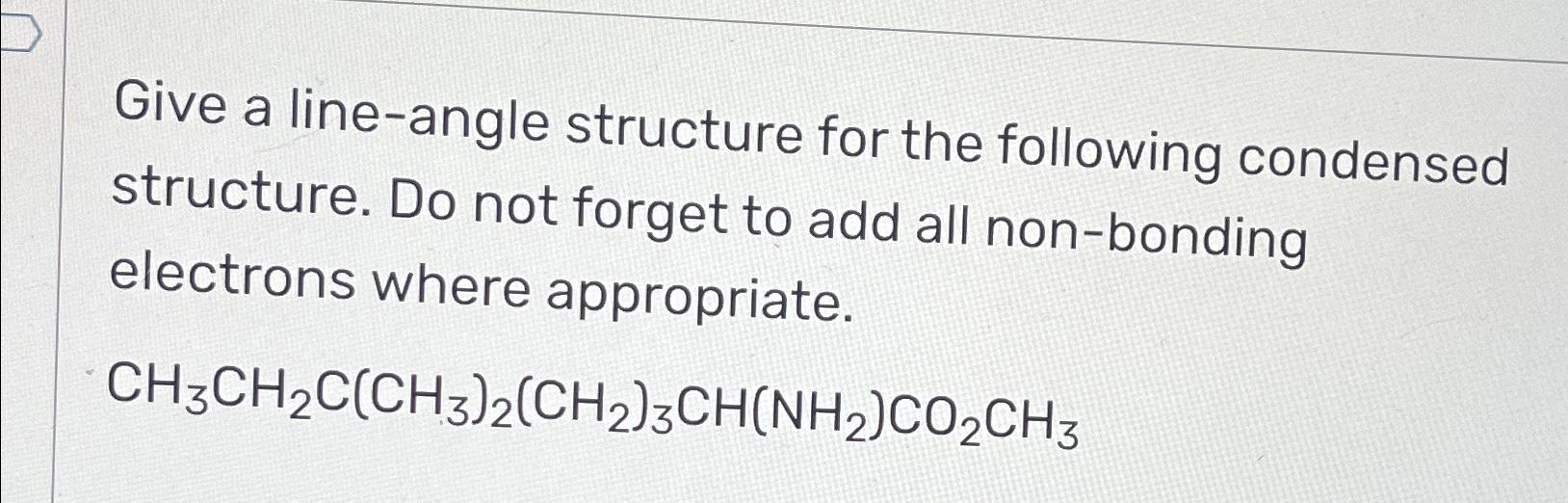 Solved Give a line-angle structure for the following | Chegg.com