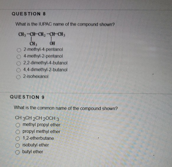 Solved QUESTION 8 What is the IUPAC name of the compound | Chegg.com