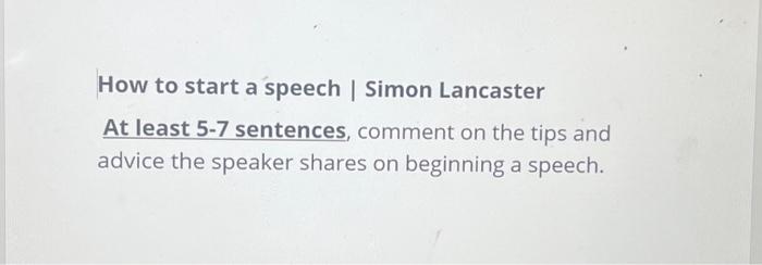 How to start a speech | Simon Lancaster At least 5-7 | Chegg.com