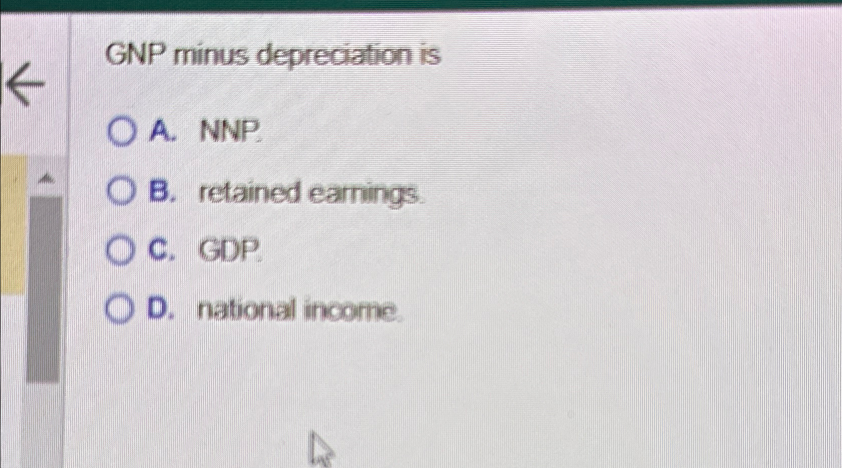 Solved GNP minus depreciation isA. ﻿NNP.B. ﻿retained | Chegg.com