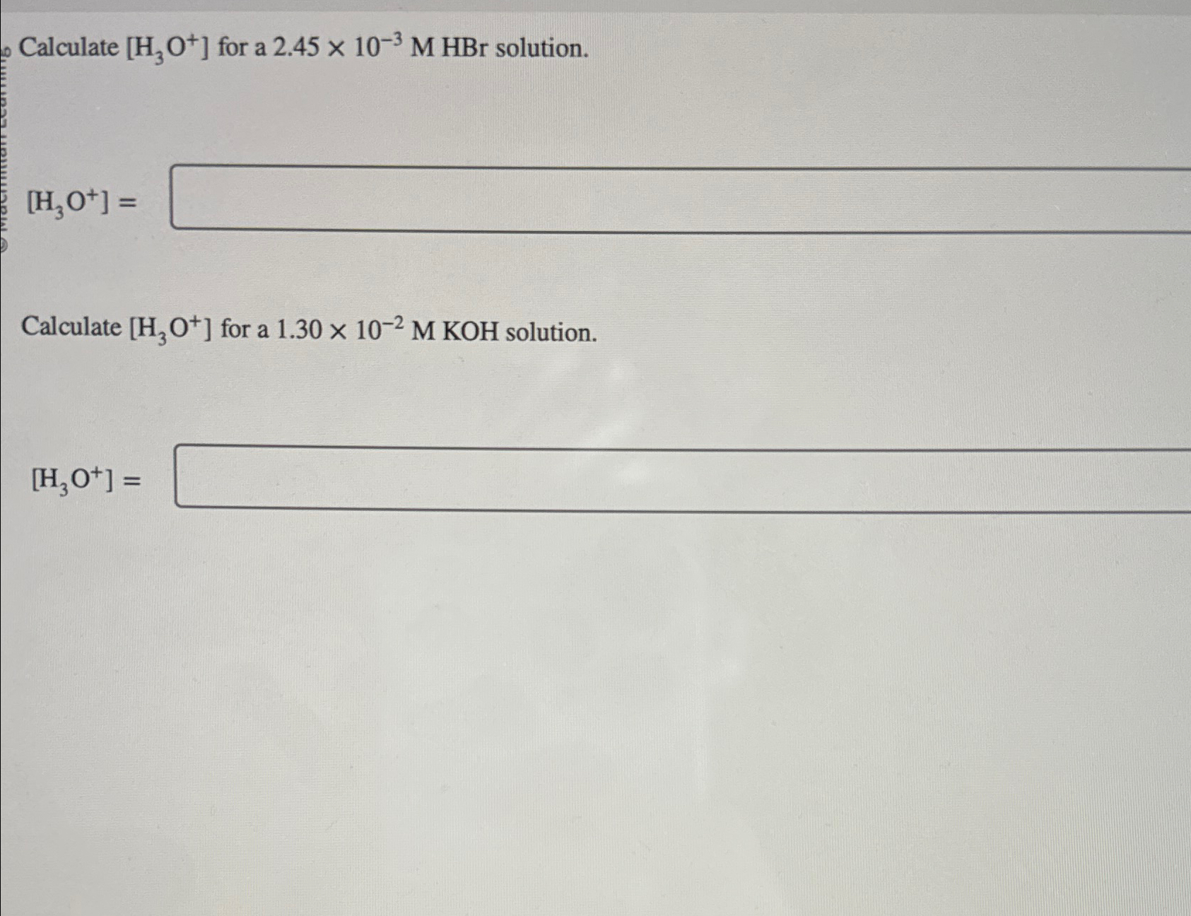 Solved Calculate H3O+for a 2.45×10-3MHBr | Chegg.com