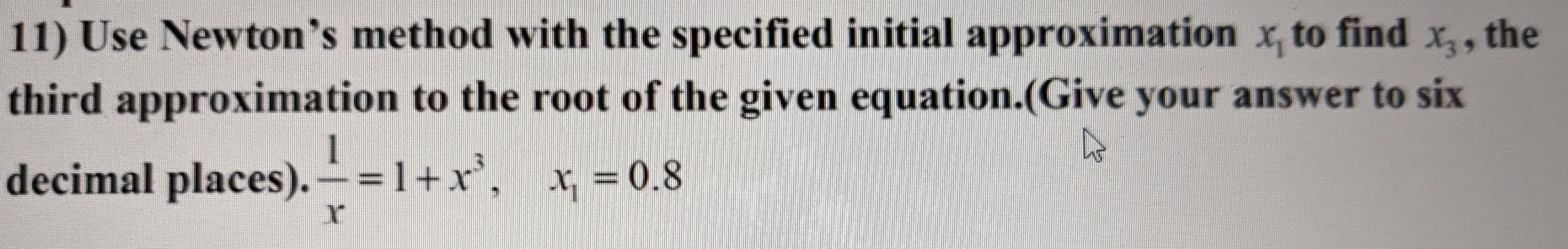 Solved Use Newtons Method With The Specified Initial