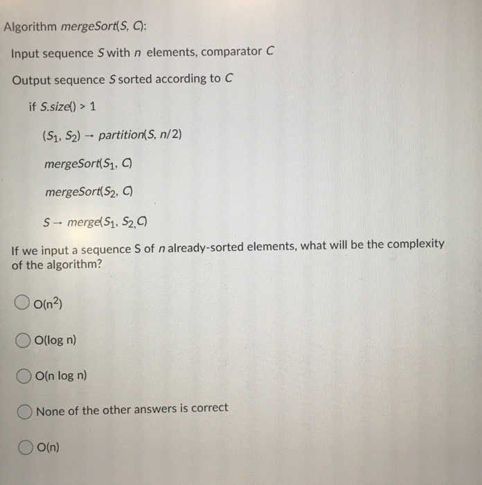 Solved Algorithm Merge Sorts C Input Sequence S With N 9451