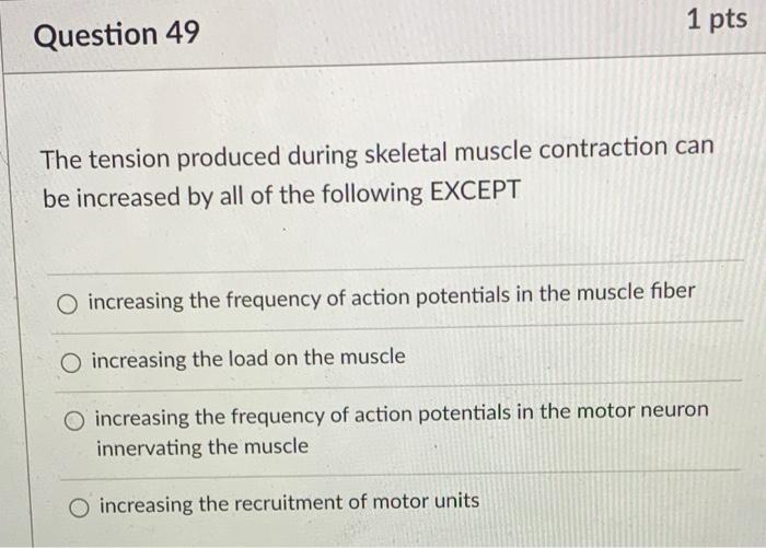Solved 1 pts Question 49 The tension produced during | Chegg.com