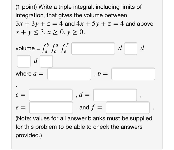 Solved (1 point) Write a triple integral, including limits | Chegg.com