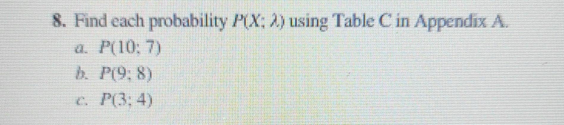 8. Find each probability P(X;λ) using Table C in A | Chegg.com
