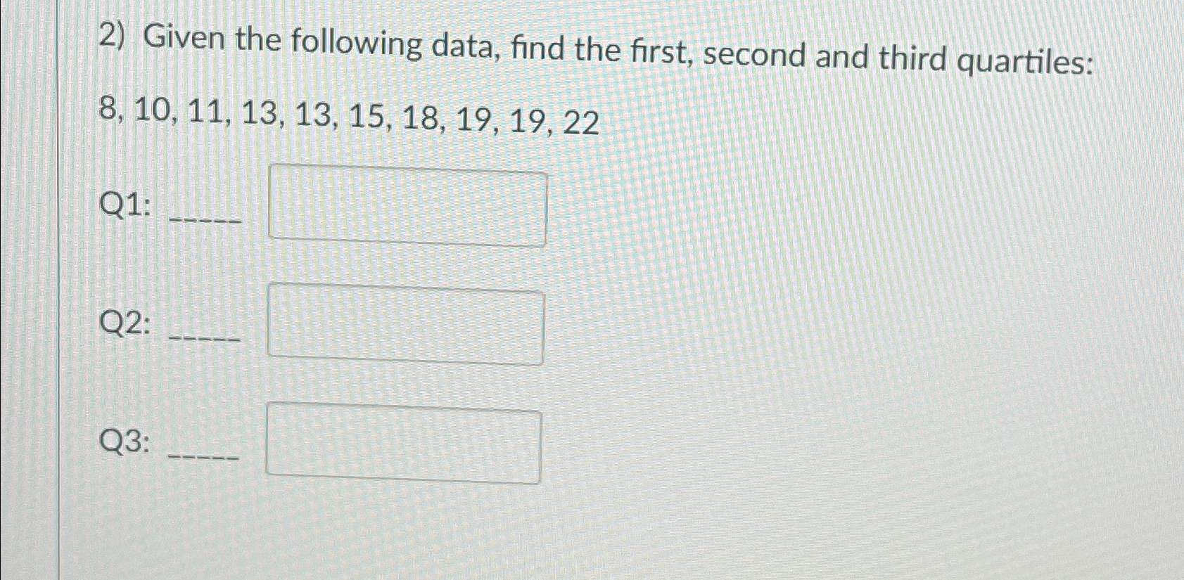 Solved Given the following data, find the first, second and | Chegg.com