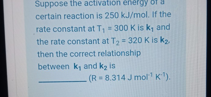 Solved Suppose the activation energy of a certain reaction | Chegg.com