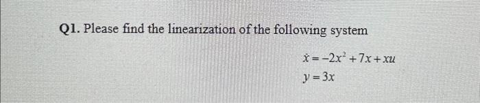 Q1. Please find the linearization of the following | Chegg.com