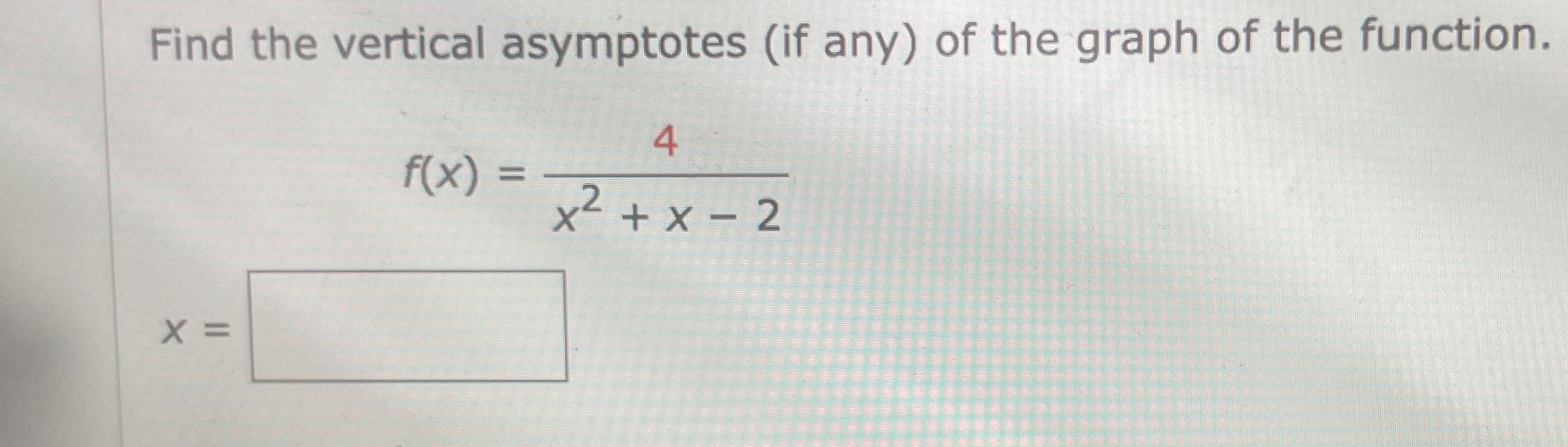 Solved How to solve Find the vertical asymptotes (if any) | Chegg.com