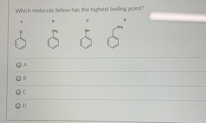 Solved Which molecule below has the highest boiling point? C | Chegg.com