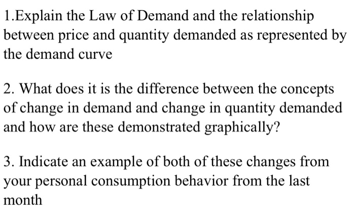 Solved 1.Explain the Law of Demand and the relationship | Chegg.com