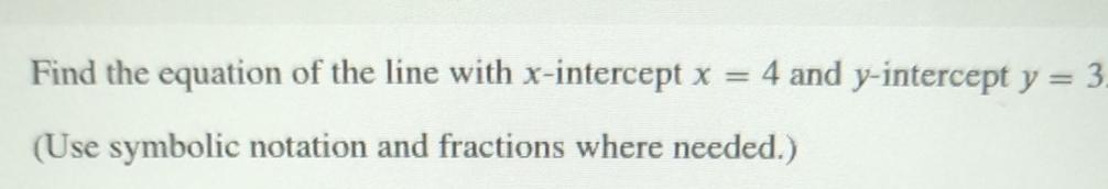 Solved Find the equation of the line with x-intercept x=4 | Chegg.com