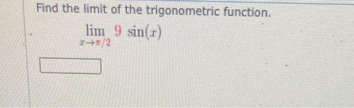 Solved Find the limit of the trigonometric function. | Chegg.com