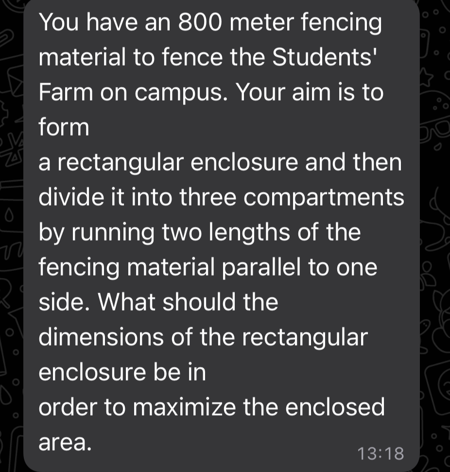 Solved You have an 800 ﻿meter fencing material to fence the | Chegg.com