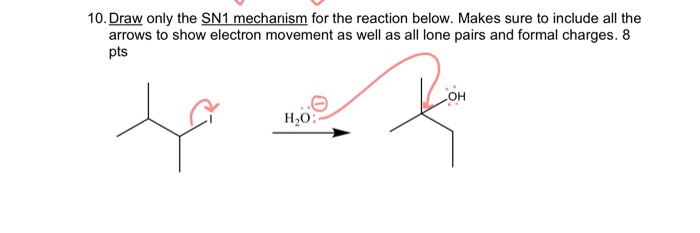 Solved 10. Draw only the SN1 mechanism for the reaction | Chegg.com