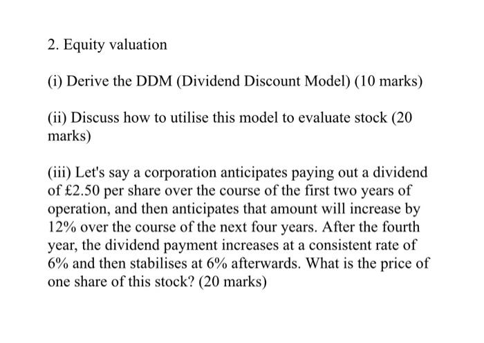 Solved 2. Equity valuation (i) Derive the DDM (Dividend | Chegg.com