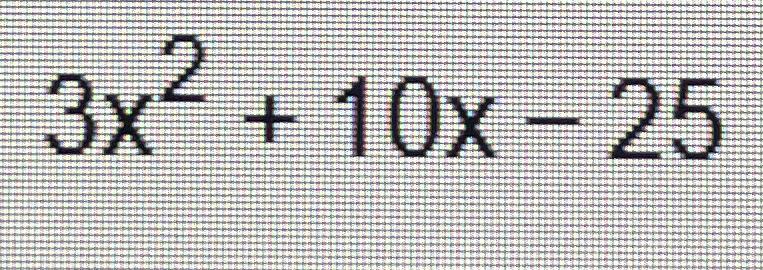 Solved 3x2+10x-25 | Chegg.com