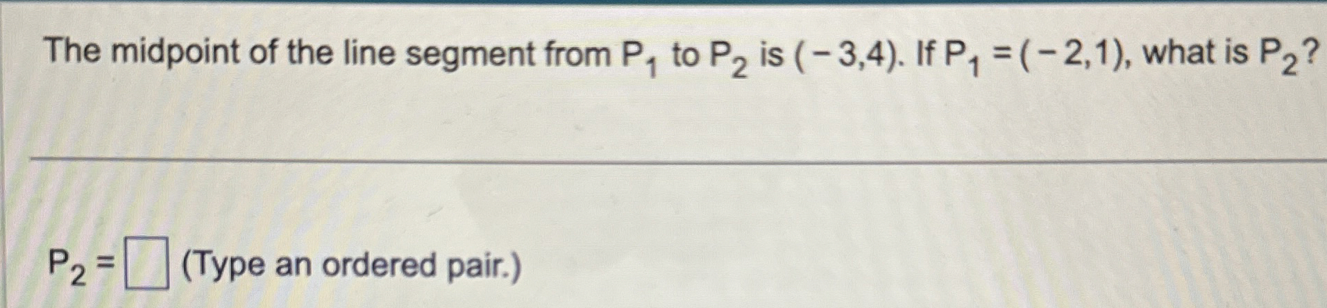 Solved The midpoint of the line segment from P1 ﻿to P2 ﻿is | Chegg.com