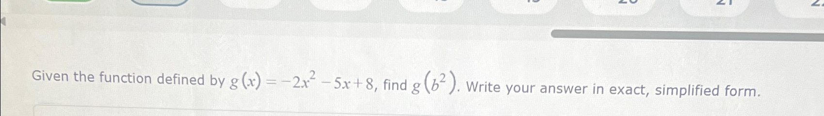 Solved Given the function defined by g(x)=-2x2-5x+8, ﻿find | Chegg.com