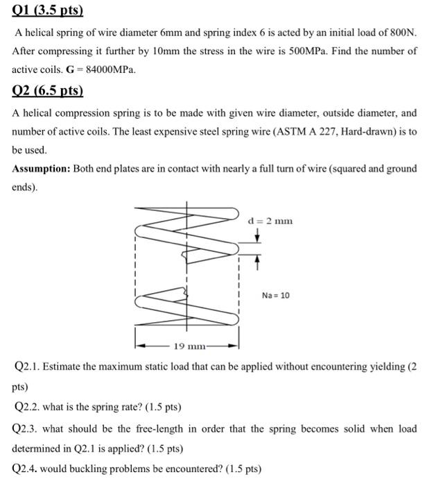 Solved A helical spring of wire diameter 6 mm and spring | Chegg.com