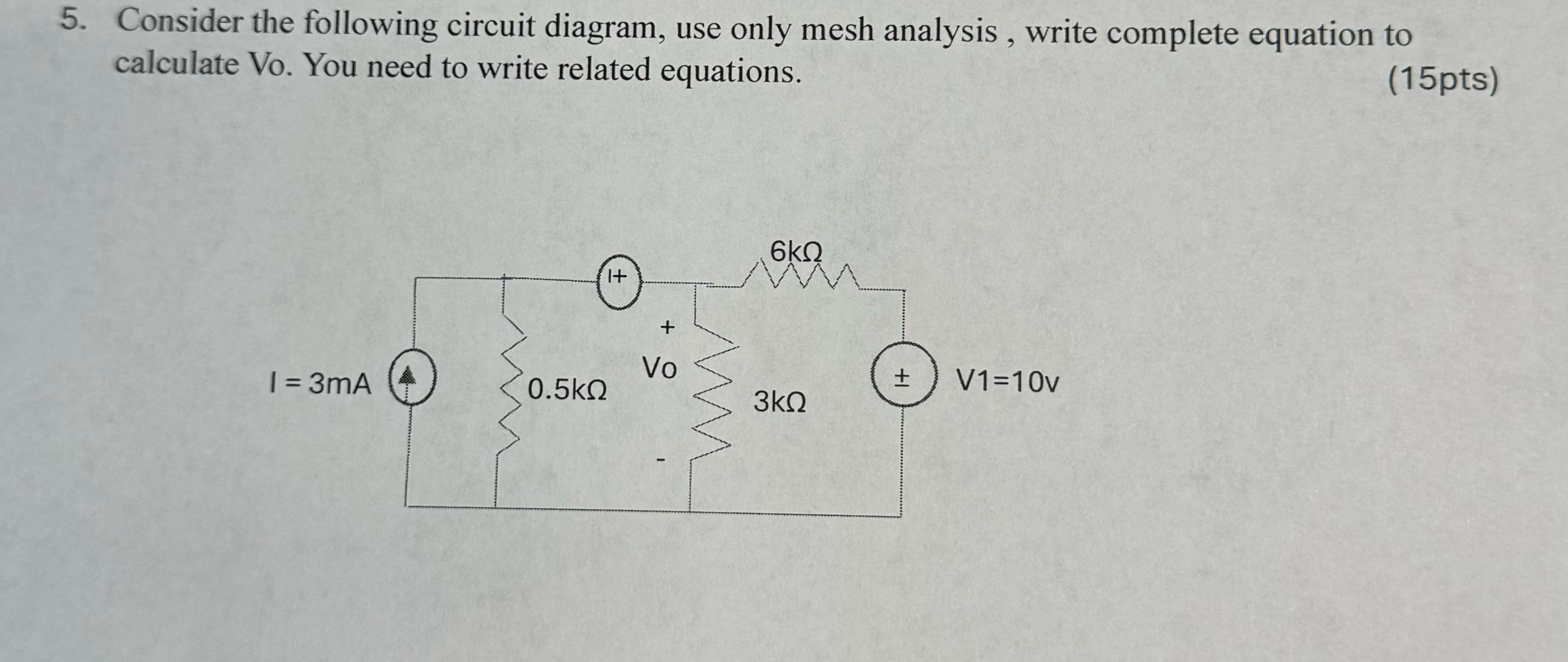 Consider the following circuit diagram, use only mesh | Chegg.com