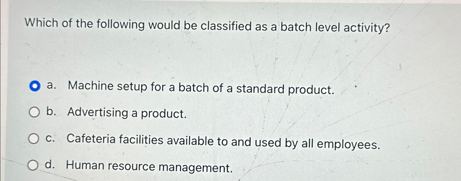 Solved Which of the following would be classified as a batch | Chegg.com