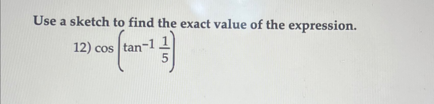 Solved Use a sketch to find the exact value of the | Chegg.com