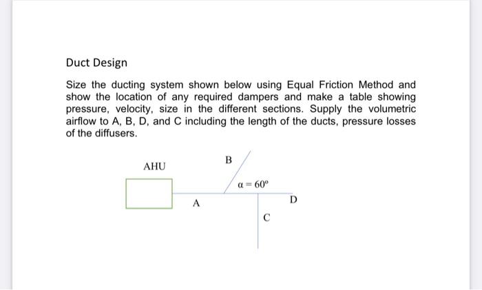 Solved Size the ducting system shown below using Equal | Chegg.com