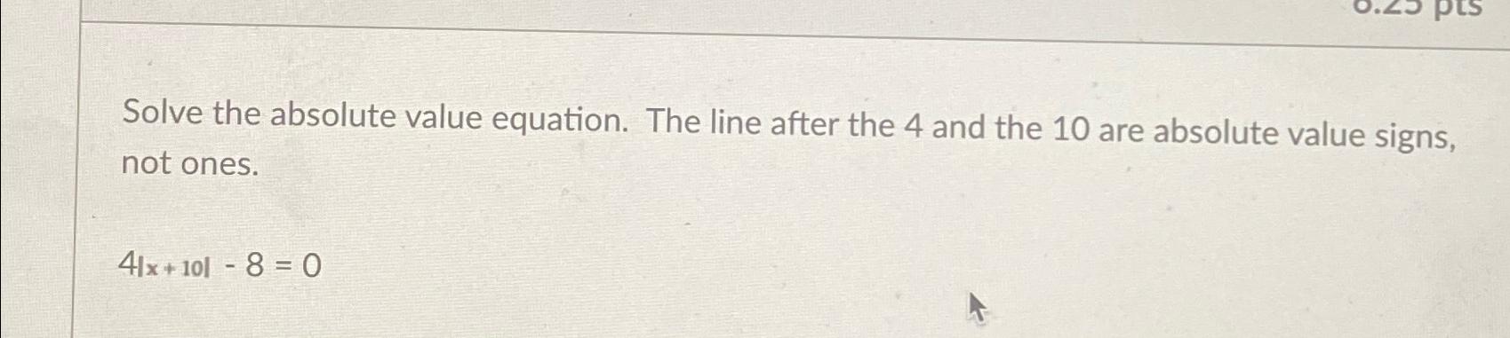 Solved Solve the absolute value equation. The line after the | Chegg.com