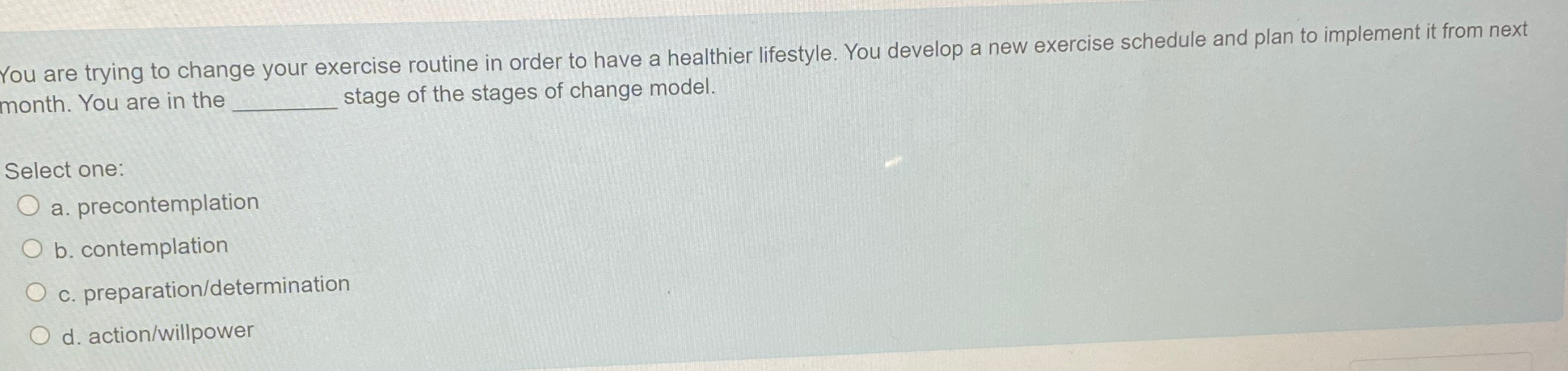Solved You are trying to change your exercise routine in | Chegg.com