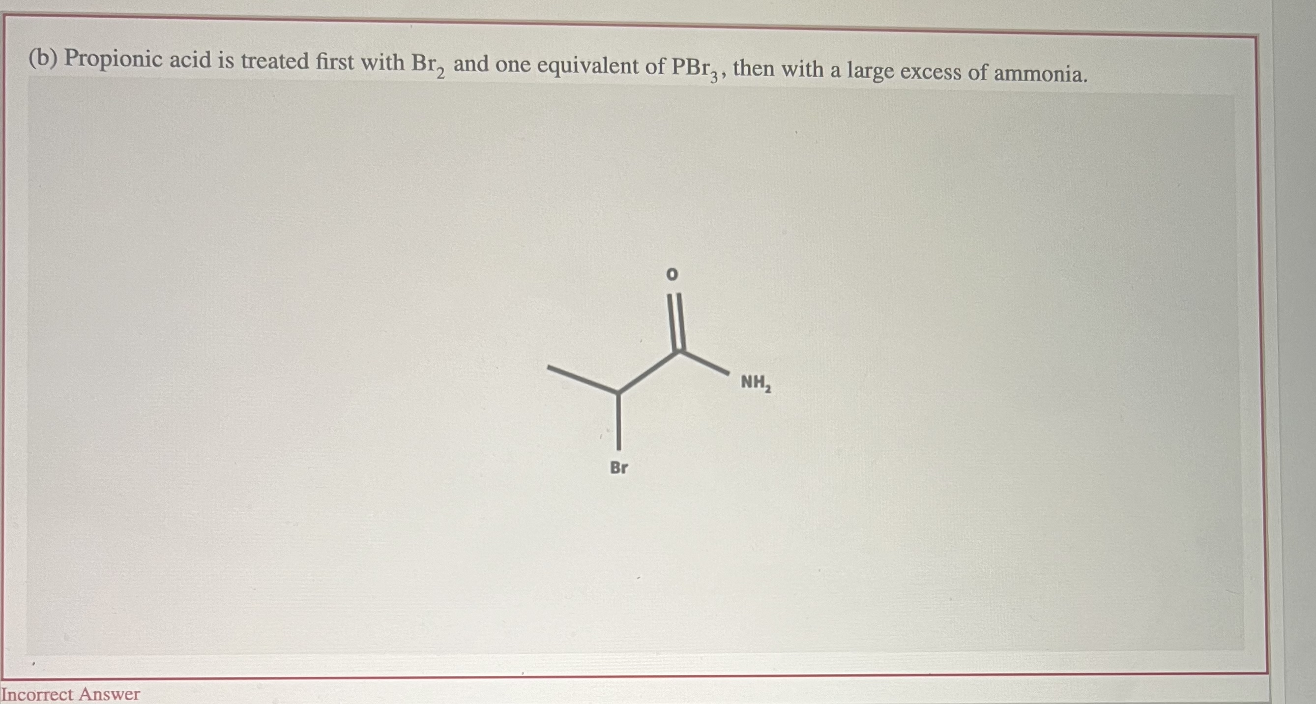 Solved (b) ﻿Propionic acid is treated first with Br2 ﻿and | Chegg.com