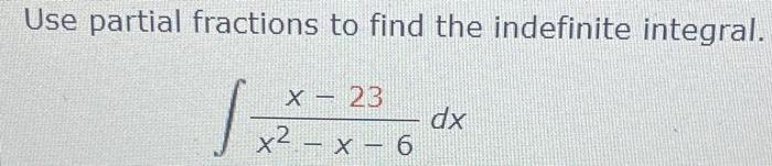 Solved Use partial fractions to find the indefinite | Chegg.com