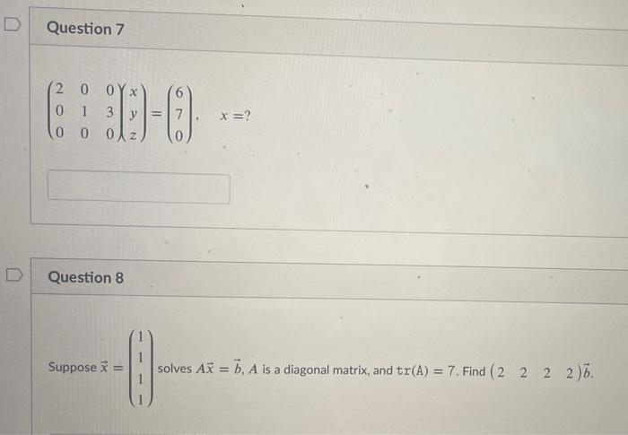 Solved D Question 7 Ο ΟΥx 1 3 Y 0 0 Z 1-0 X =? Question 8 
