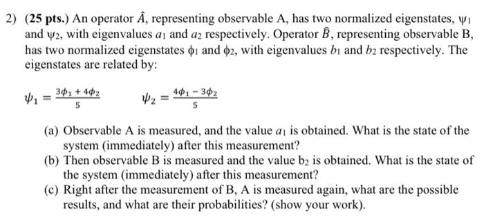 Solved 2) (25 pts.) An operator A, representing observable | Chegg.com