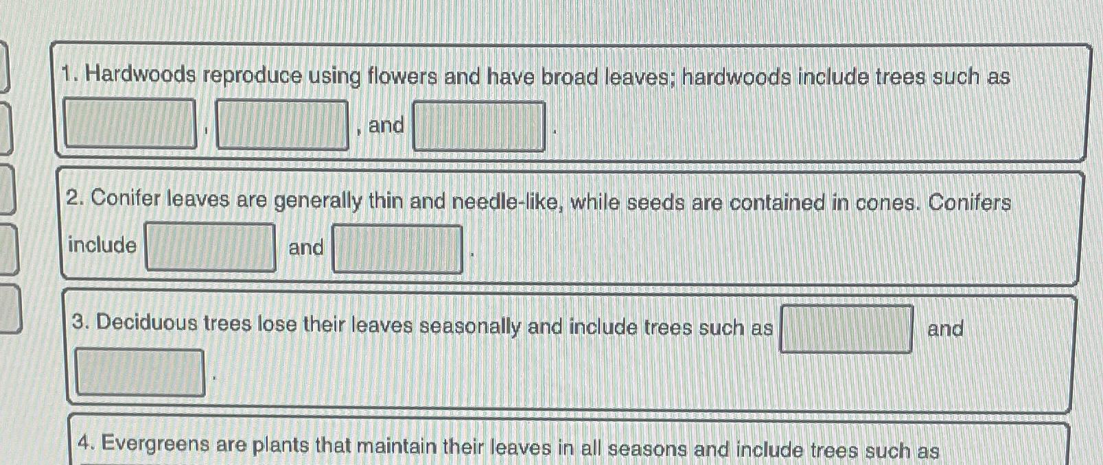 Solved Hardwoods reproduce using flowers and have broad | Chegg.com