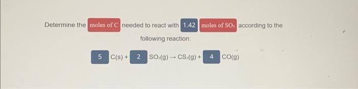 Solved Determine the moles of C needed to react with 1.42 | Chegg.com