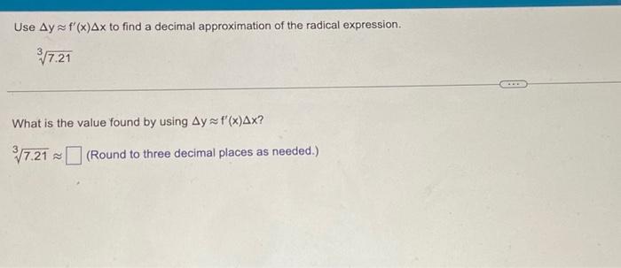 Solved Use Δy≈f′(x)Δx to find a decimal approximation of the | Chegg.com