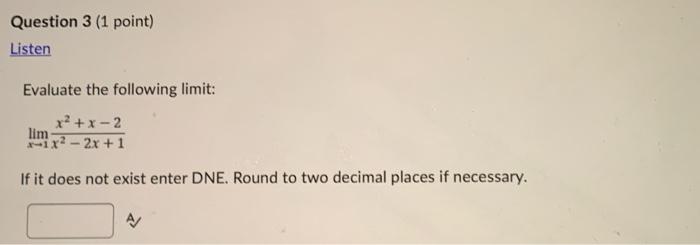 Solved Evaluate the following limit: limx→1x2−2x+1x2+x−2 If | Chegg.com