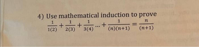 Solved 4) Use mathematical induction to prove | Chegg.com