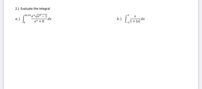 Solved 2.) Evaluate the integral pin 10 ever-1 a.) •dx ex + | Chegg.com