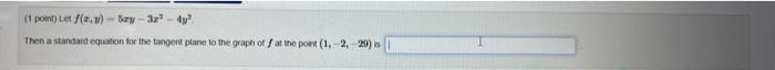 Solved (1 point) Let f(x,y)=5xy−3x3−4y2 Then a standard | Chegg.com
