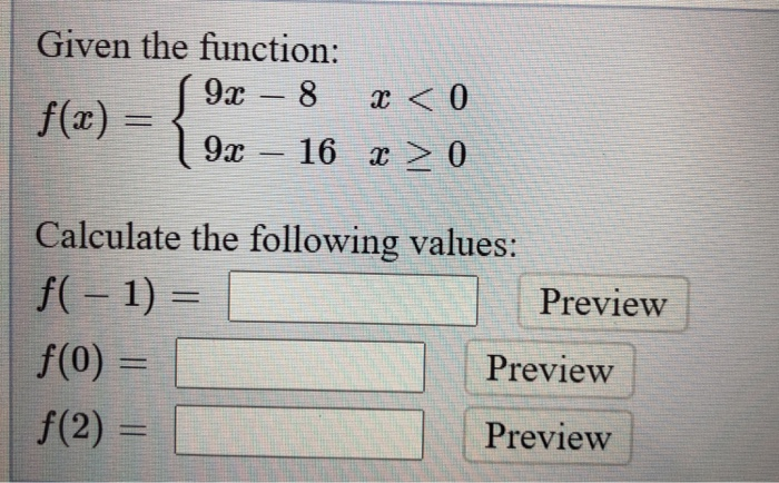 Solved Given the function: 9x – 8 x 0 { | Chegg.com