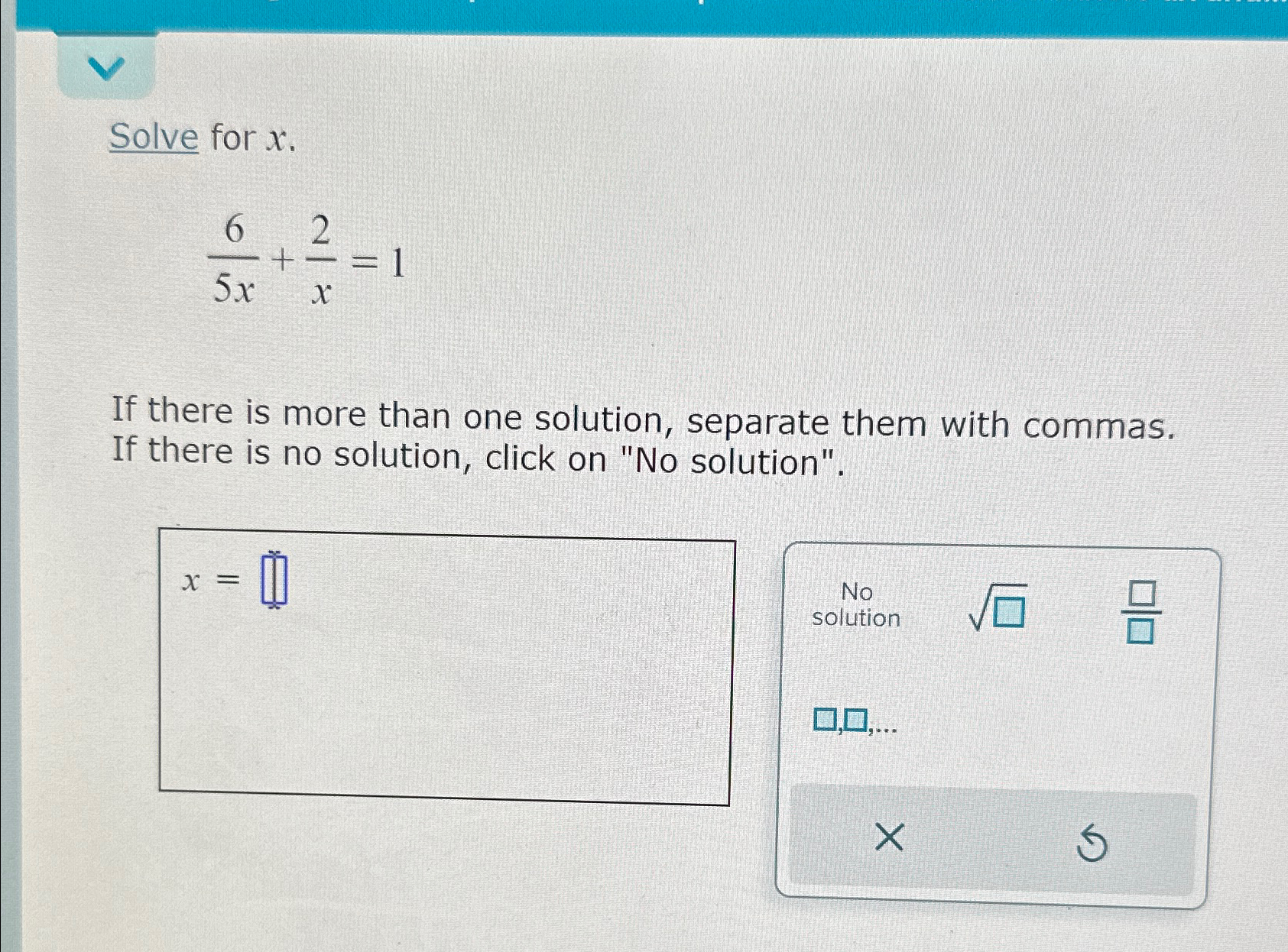 Solved Solve for x65x+2x=1If there is more than one | Chegg.com