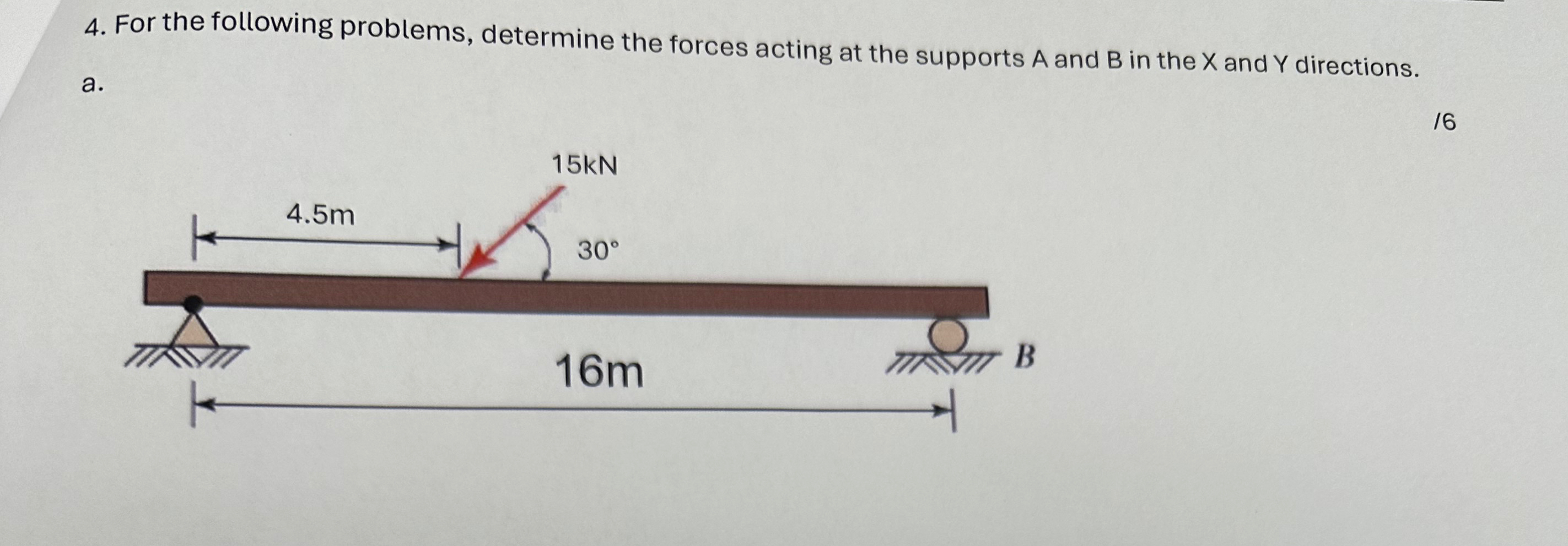 Solved For the following problems, determine the forces | Chegg.com