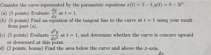 Solved Consider the curve represented by the parametric | Chegg.com