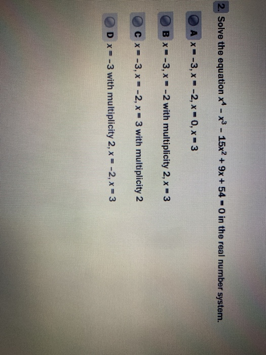 Solved 2. Solve the equation X4 - x - 15x2 + 9x + 54 - 0 in | Chegg.com