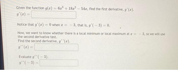 Solved Given the function g(x)=6x3+18x2−54x, find the first | Chegg.com
