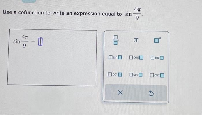 Solved 4π Use a cofunction to write an expression equal to | Chegg.com