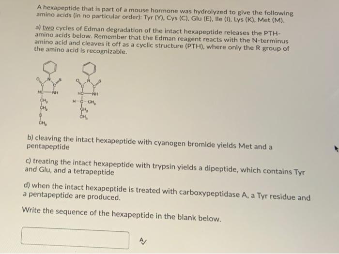 Solved A hexapeptide that is part of a mouse hormone was | Chegg.com